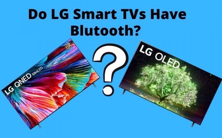 Do LG Smart TVs Have Bluetooth? 2 Ways To Know - Monitors And TV